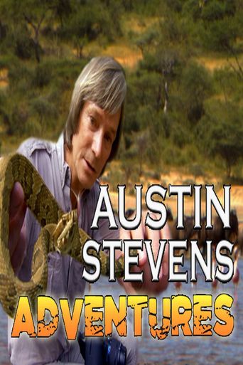 Austin Stevens Adventures: Where to Watch and Stream Online | Reelgood