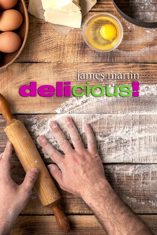 James Martin: Delicious!: Where to Watch and Stream Online | Reelgood
