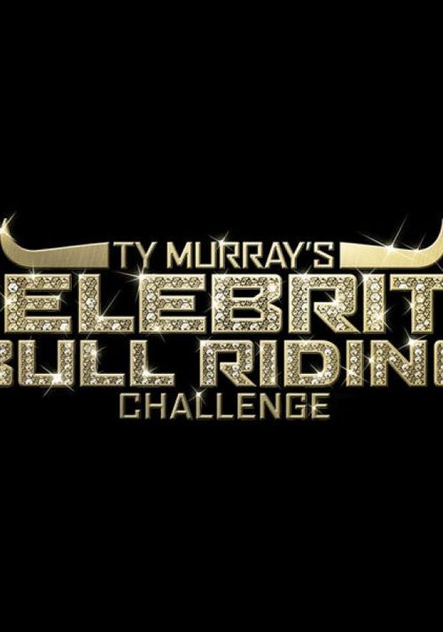 Ty Murray's Celebrity Bull Riding Challenge: User Lists | Reelgood