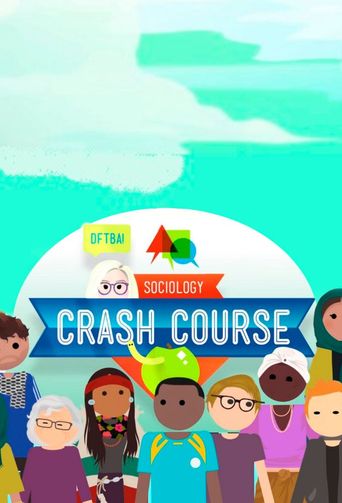 Crash Course: Sociology Season 1: Where To Watch Every Episode | Reelgood