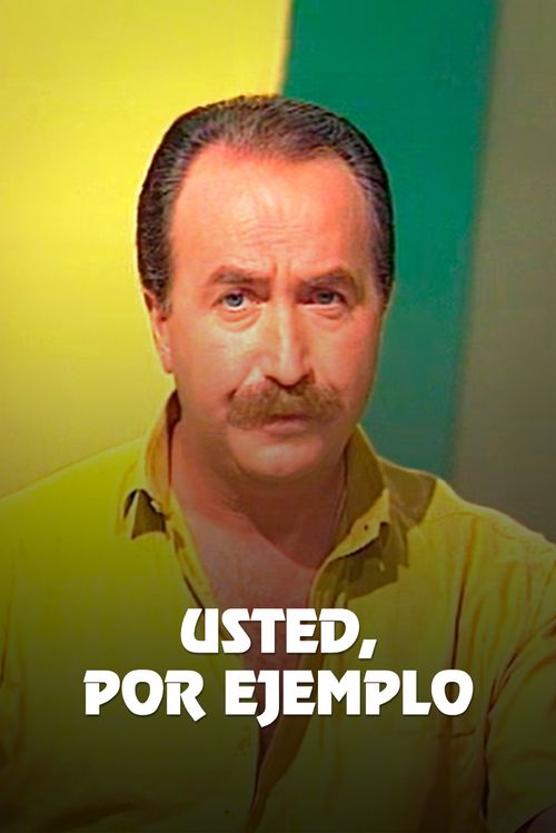 Usted, por ejemplo: Where to Watch and Stream Online | Reelgood