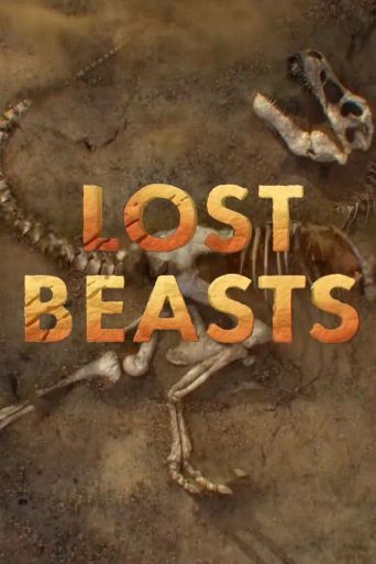 Lost Beasts Unearthed: Where to Watch and Stream Online | Reelgood