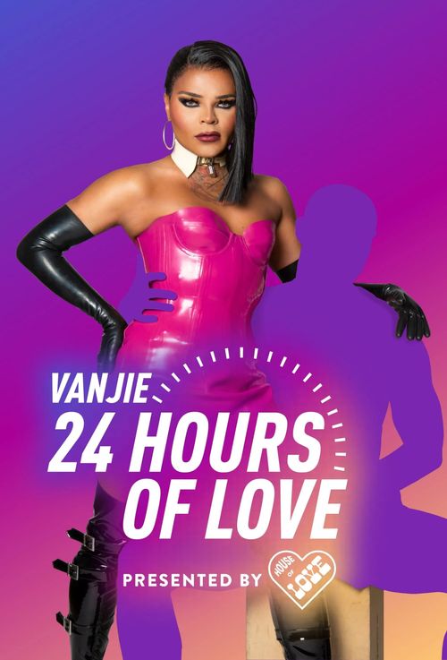 Vanjie: 24 Hours of Love: Where to Watch and Stream Online | Reelgood