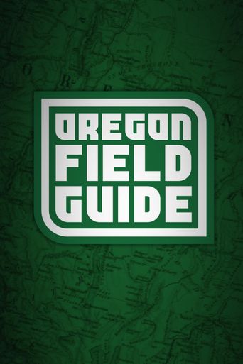 Oregon Field Guide Season 25: Where To Watch Every Episode | Reelgood