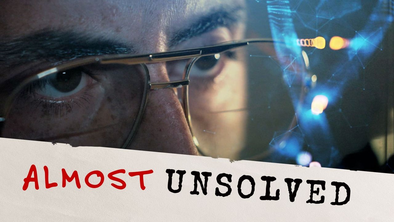 Almost Unsolved: Where to Watch and Stream Online | Reelgood