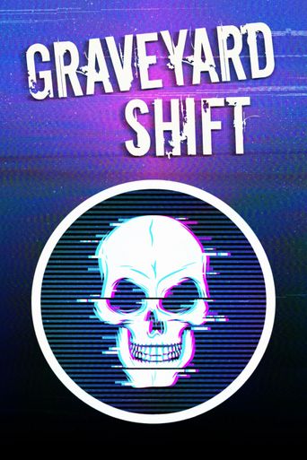 Graveyard Shift: The Series: Where to Watch and Stream Online | Reelgood