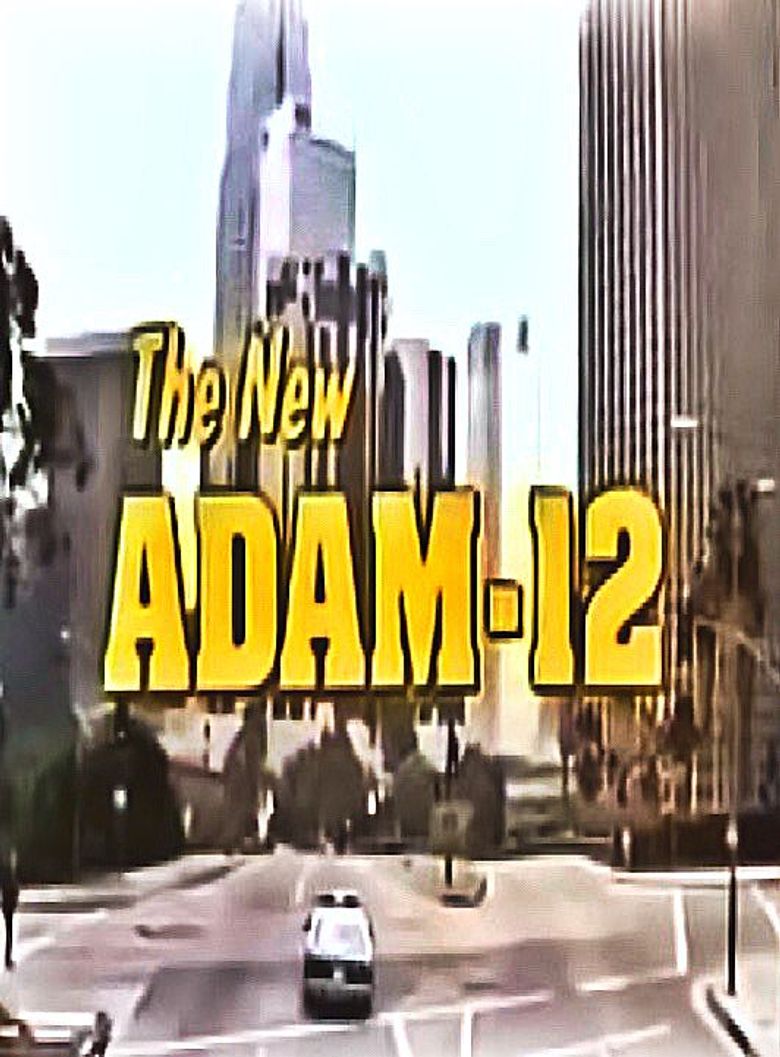 The New Adam-12 - Where to Watch Every Episode Streaming Online | Reelgood