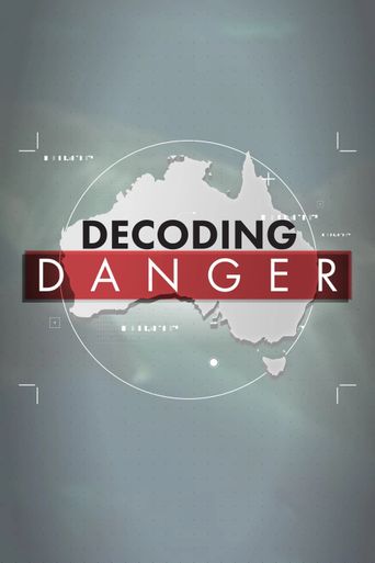 Decoding Danger: Where to Watch and Stream Online | Reelgood