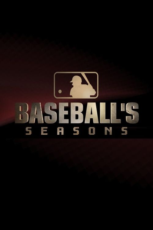 MLB: Baseball's Seasons Season 1: Where To Watch Every Episode | Reelgood