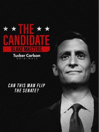 The Candidate: Blake Masters: Where to Watch and Stream Online | Reelgood