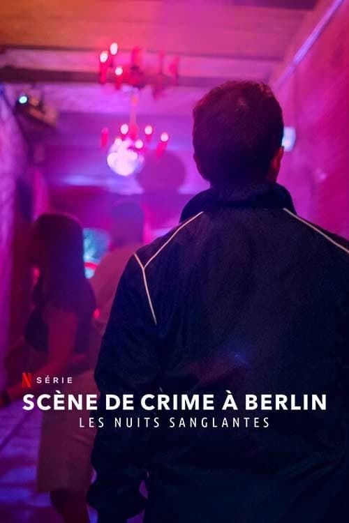 Crime Scene Berlin: Nightlife Killer: Where to Watch and Stream Online | Reelgood