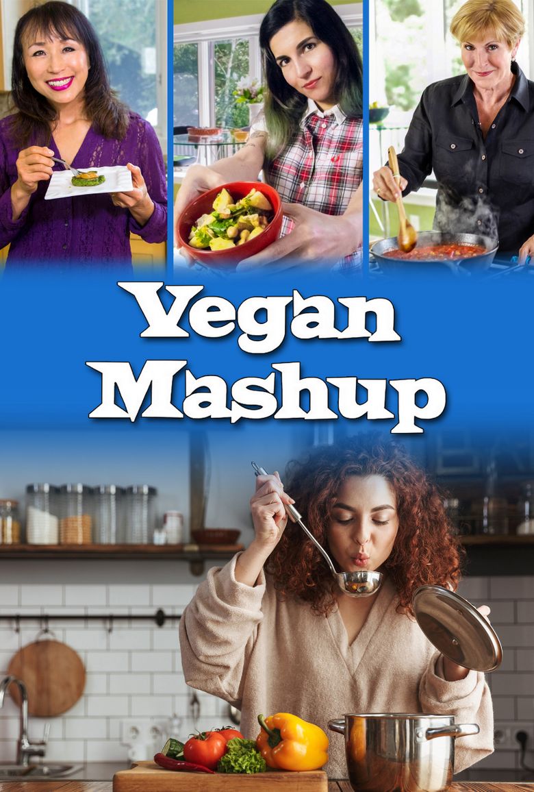 Delicious TV's Vegan Mashup - Where to Watch Every Episode Streaming ...