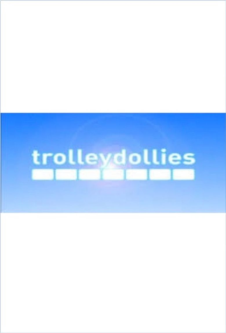 Trolley Dollies - Where to Watch Every Episode Streaming Online | Reelgood
