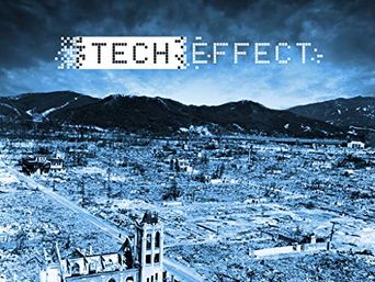 Tech Effect: Where to Watch and Stream Online | Reelgood