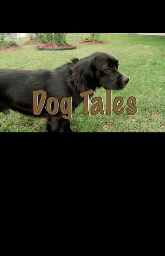 Dog Tales: Where to Watch and Stream Online | Reelgood