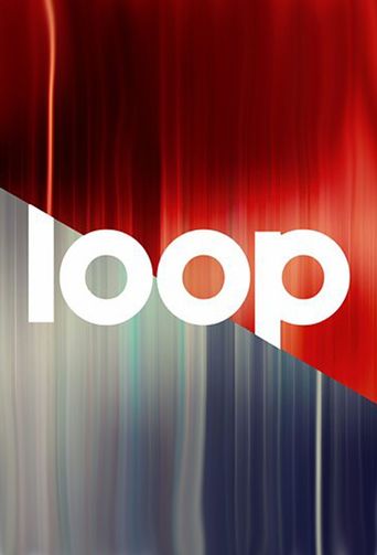 Loop Season 1: Where To Watch Every Episode | Reelgood