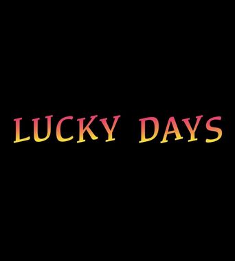 Lucky Days: Where to Watch and Stream Online | Reelgood
