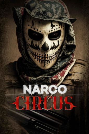 Narco Circus: Where to Watch and Stream Online | Reelgood