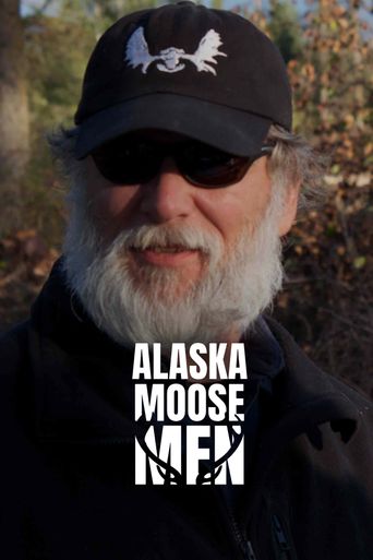 Alaska Moose Men Season 1: Where To Watch Every Episode | Reelgood