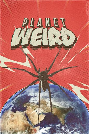 Planet Weird: Where to Watch and Stream Online | Reelgood