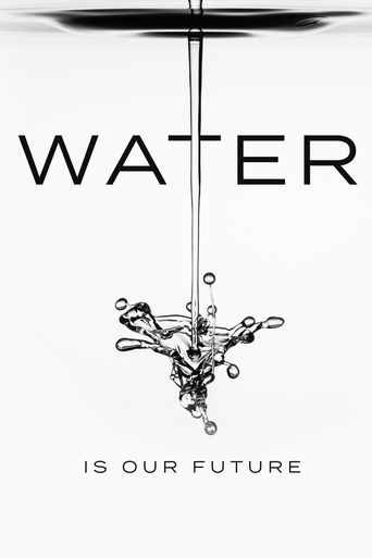 Water Is Our Future: Where to Watch and Stream Online | Reelgood