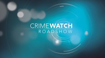 Crimewatch Roadshow: Where to Watch and Stream Online | Reelgood
