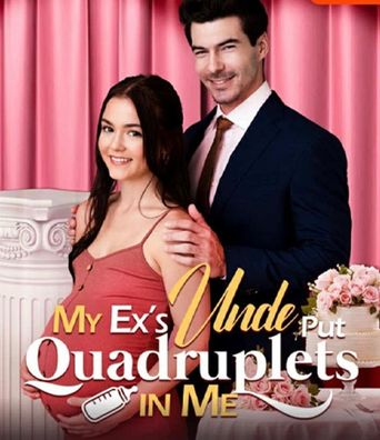 My Ex's Uncle Put Quadruplets in Me: Where to Watch and Stream Online | Reelgood