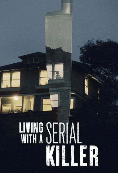 Living with A Serial Killer: Where to Watch and Stream Online | Reelgood