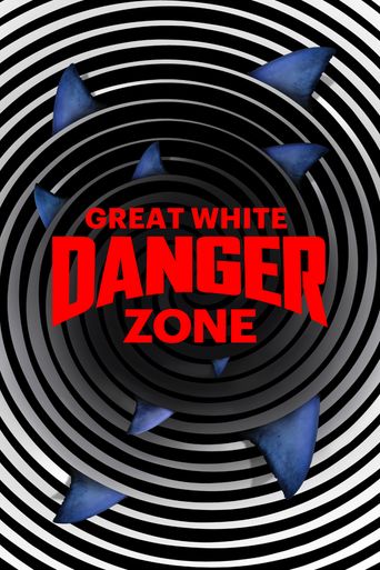 Great White Danger Zone: Where to Watch and Stream Online | Reelgood