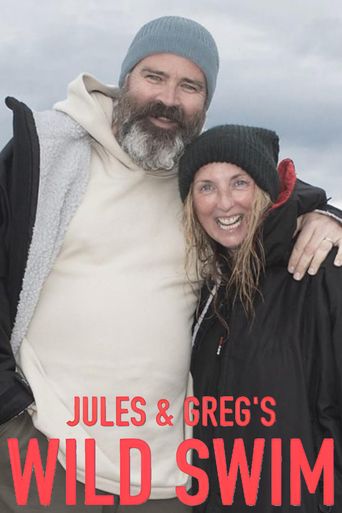 Jules & Greg's Wild Swim: Where to Watch and Stream Online | Reelgood