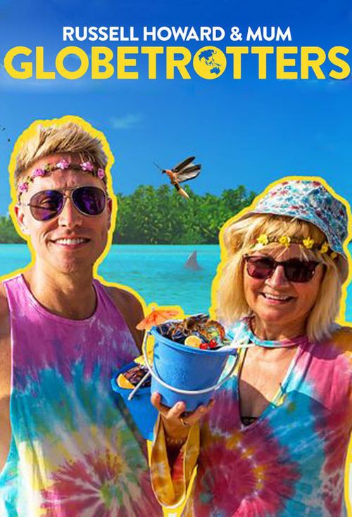 Russell Howard & Mum: Globetrotters: User Lists | Reelgood