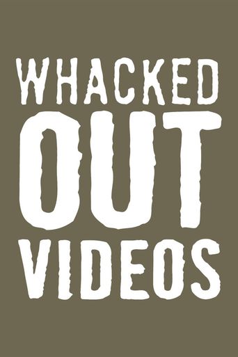 Whacked Out Videos: Where to Watch and Stream Online | Reelgood