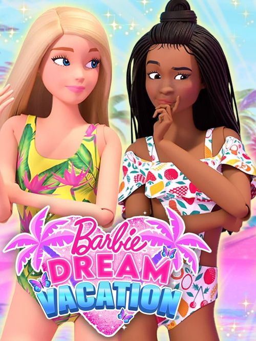 Barbie Dream Vacation Season 1: Where To Watch Every Episode | Reelgood