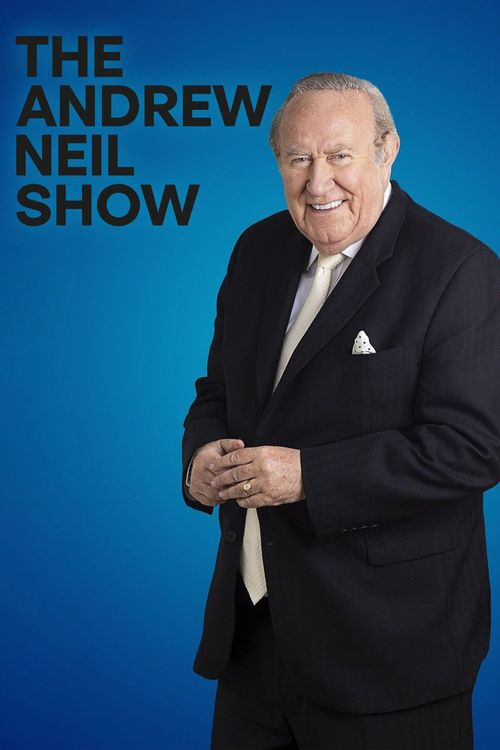 The Andrew Neil Show: User Lists | Reelgood