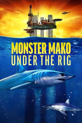 Monster Mako Under the Rig: Where to Watch and Stream Online | Reelgood
