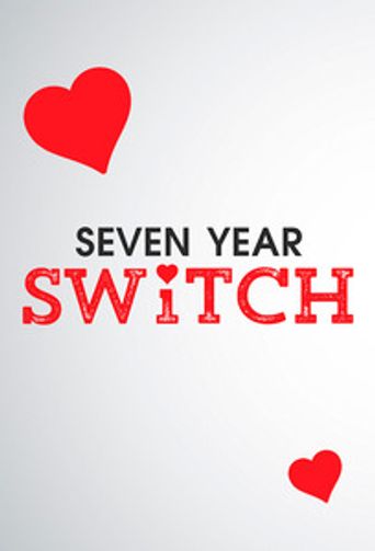 Seven Year Switch Season 2: Where To Watch Every Episode | Reelgood