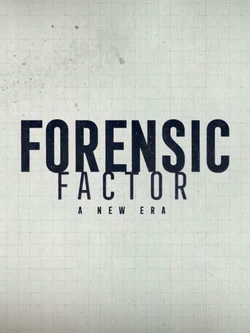 Forensic Factor: A New Era Season 1: Where To Watch Every Episode | Reelgood