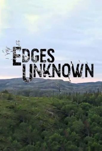 Edges Unknown: Where to Watch and Stream Online | Reelgood