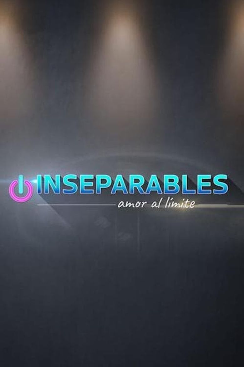 Inseparables: amor al límite - Where to Watch Every Episode Streaming Online Available in the UK ...