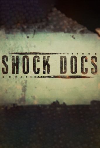 Shock Docs Season 1: Where To Watch Every Episode | Reelgood