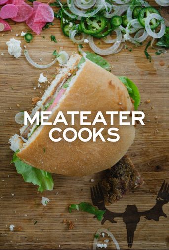MeatEater Cooks: Where to Watch and Stream Online | Reelgood