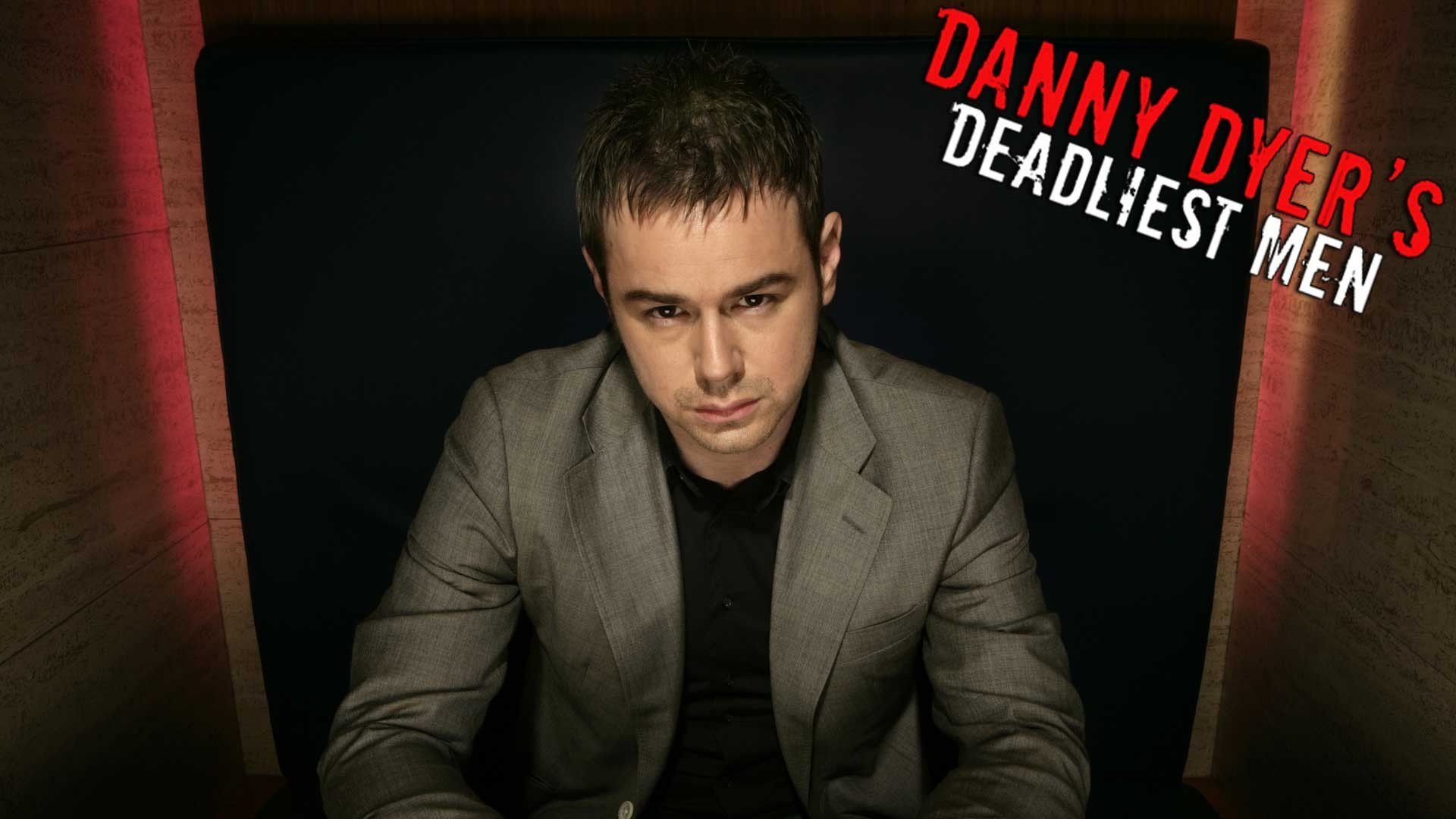 Danny Dyer's Deadliest Men - Where to Watch Every Episode Streaming ...