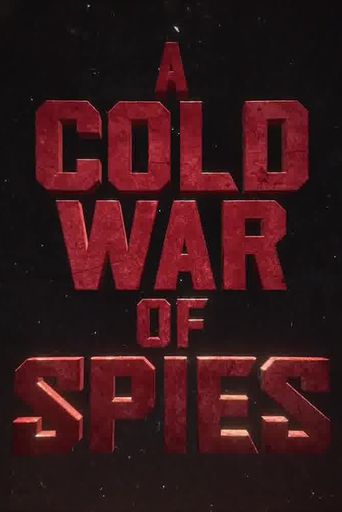 A Cold War of Spies Season 1: Where To Watch Every Episode | Reelgood