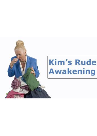 Kim's Rude Awakenings: Where to Watch and Stream Online | Reelgood