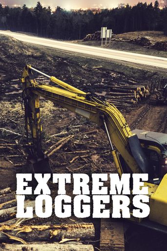 Extreme Loggers Season 1: Where To Watch Every Episode | Reelgood