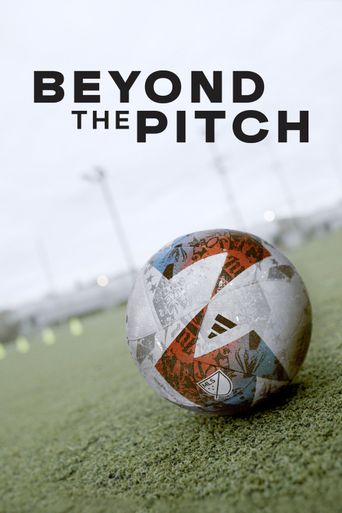 Beyond the Pitch: Where to Watch and Stream Online | Reelgood