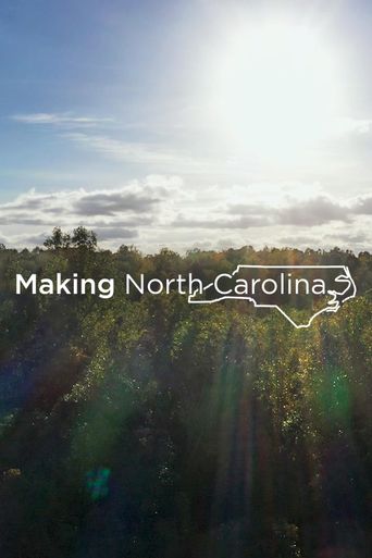 Making North Carolina: Where to Watch and Stream Online | Reelgood