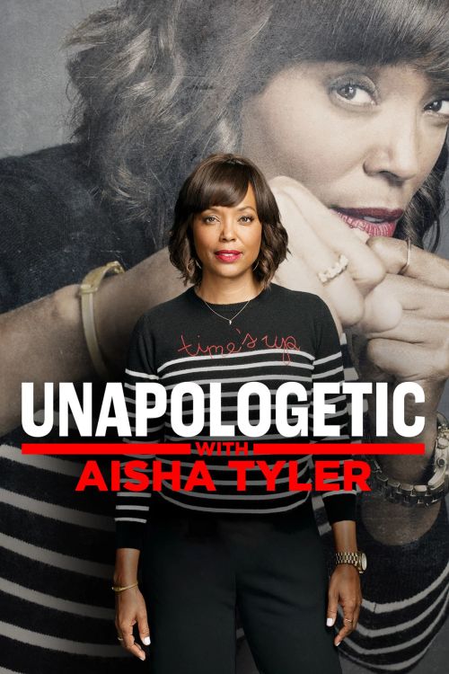 Unapologetic with Aisha Tyler: Where to Watch and Stream Online | Reelgood