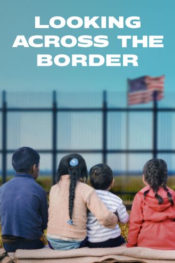 Looking Across the Border: Where to Watch and Stream Online | Reelgood