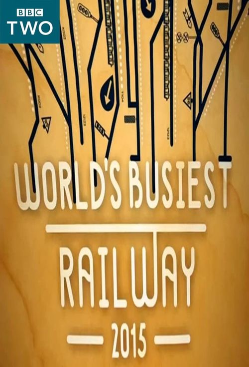 World's Busiest Railway 2015: Where to Watch and Stream Online | Reelgood
